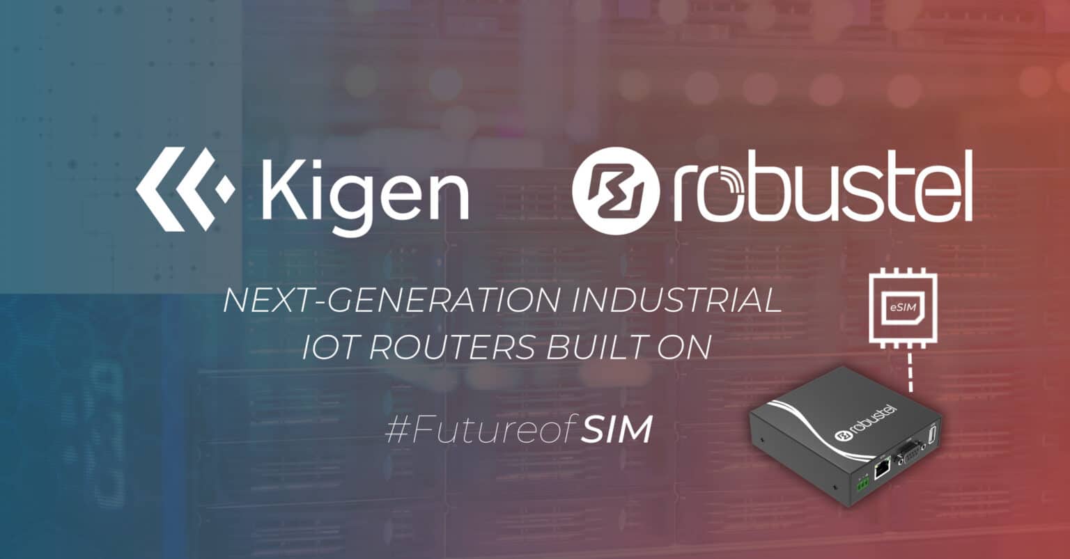 Robustel Powers Next-Generation Industrial IoT with Kigen eSIM ...